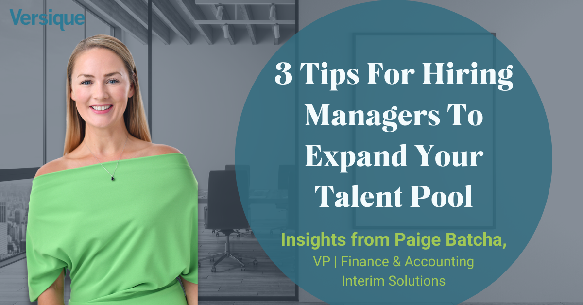 3 Tips For Hiring Managers To Expand Your Talent Pool