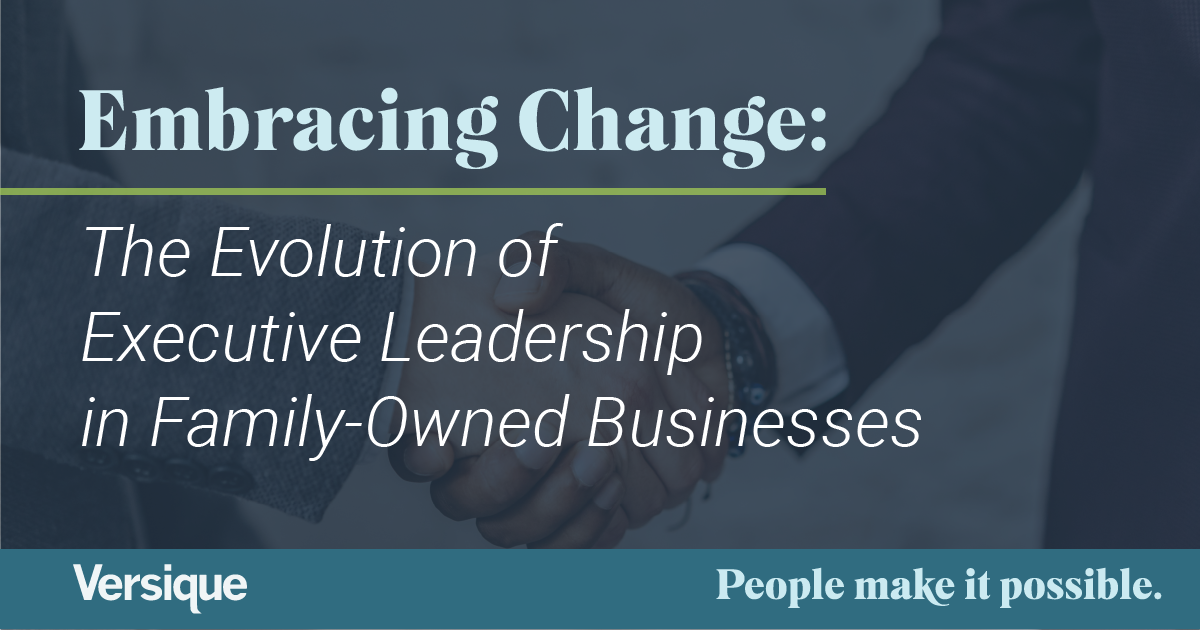 Embracing Change: The Evolution Of Executive Leadership In Family-Owned ...